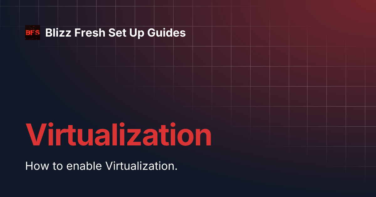 Virtualization Blizz Fresh Set Up Guides
